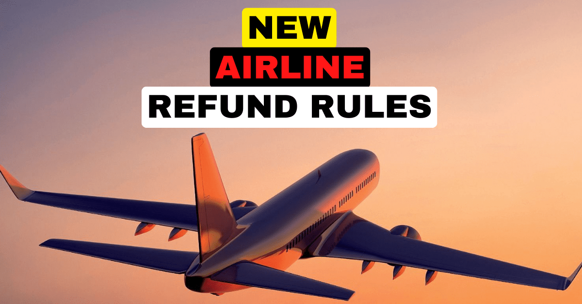 The New Airline Refund Rule: Get Your Money Back Automatically